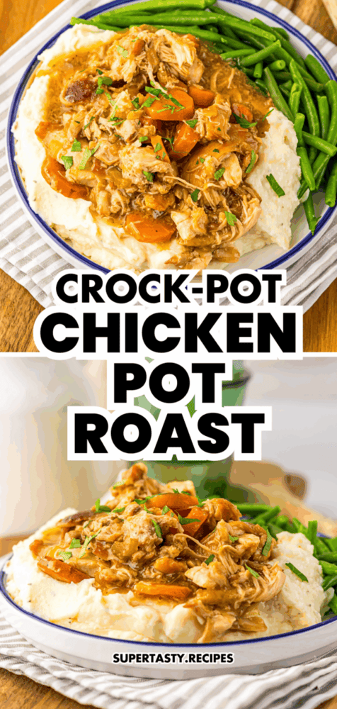 Slow Cooker Chicken Pot Roast - Super Tasty